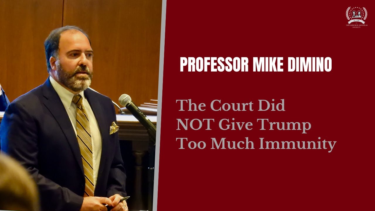 Professor Mike Dimino | The Court Did NOT Give Trump Too Much Immunity ...
