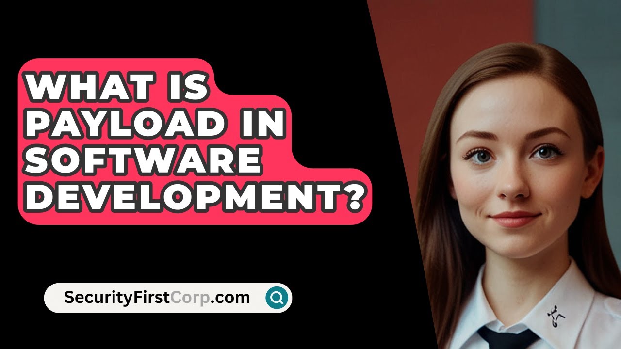 What Is Payload In Software Development? - SecurityFirstCorp.com - YouTube