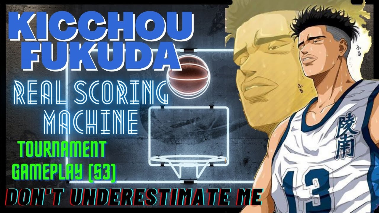 [Slam Dunk Mobile]Don't Underestimate Me! Kicchou Fukuda still a ...