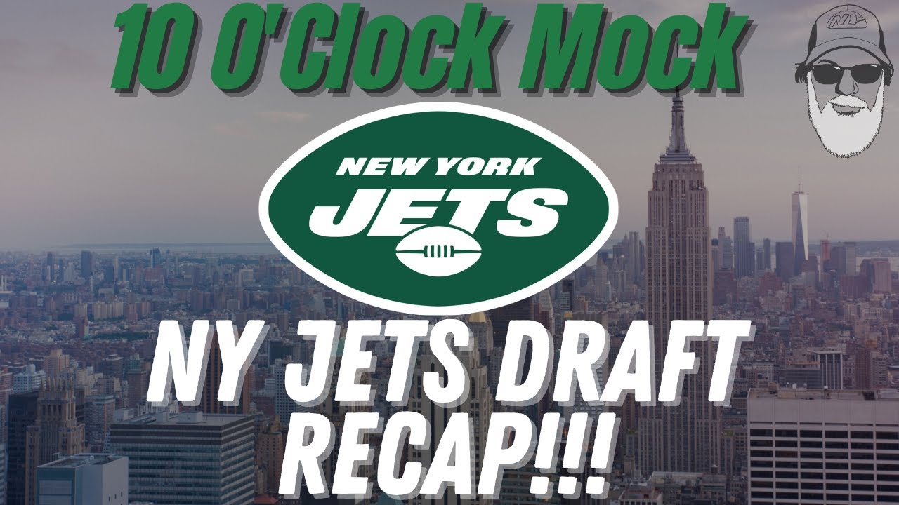 10 O'Clock Mock/ NY JETS DRAFT RECAP & Reaction/New York Jets News ...
