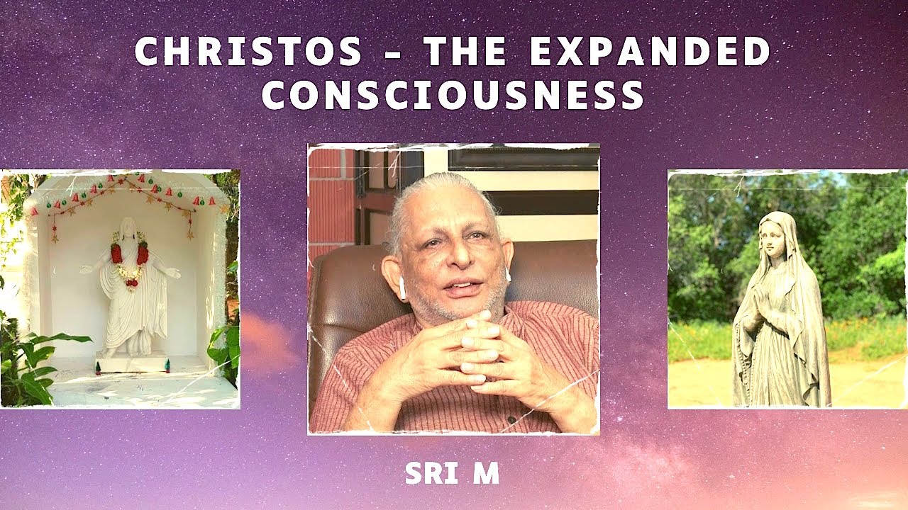 Christos, the Expanded Consciousness | Sri M - YouTube