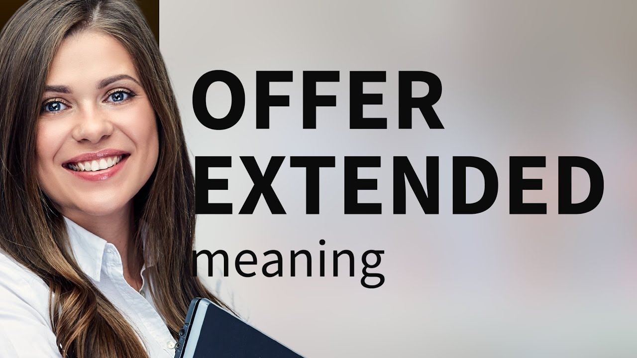 Understanding "Offer Extended": A Guide for English Learners - YouTube