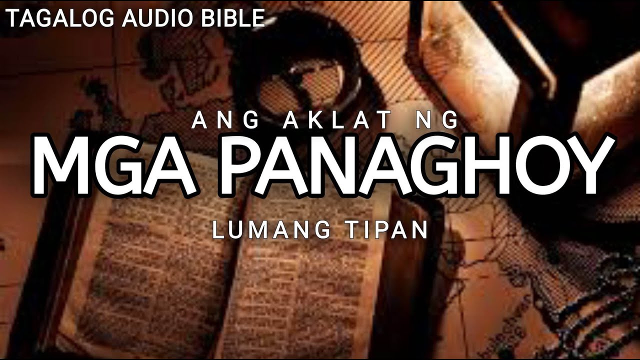 AKLAT NG MGA PANAGHOY | LUMANG TIPAN | TAGALOG AUDIO BIBLE | BOOK OF ...