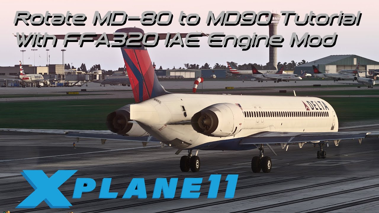 Rotate MD-80 IAE Mod Tutorial Video to MD-90 - YouTube