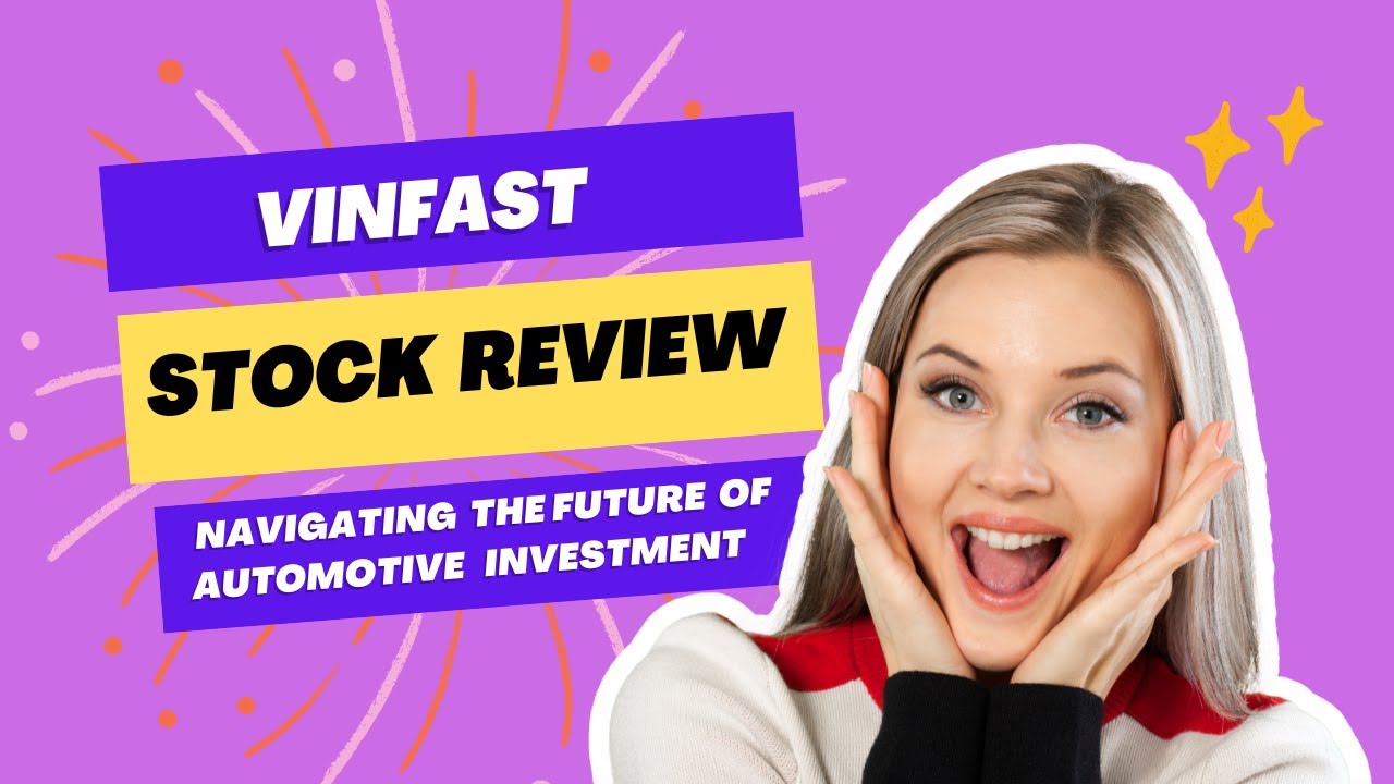 VinFast Stock Review Navigating the Future of Automotive Investment ...