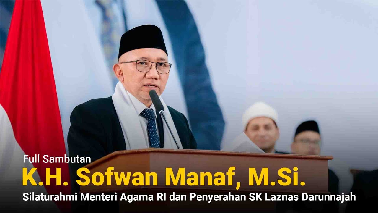 Full Sambutan KH. Sofwan Manaf | Silaturahmi Menteri Agama RI ...