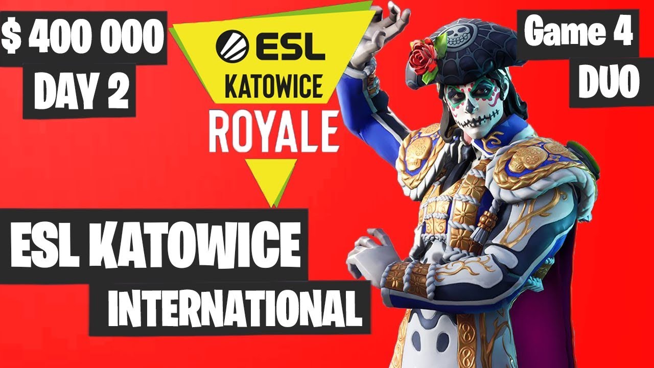 Fortnite ESL Katowice INTERNATIONAL Tournament DUO Game 4 Highlights ...
