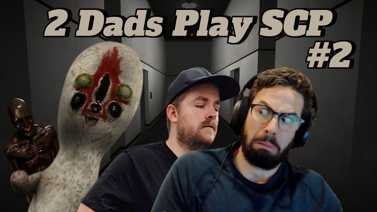 2 Dads Play SCP - Pt 2 - YouTube