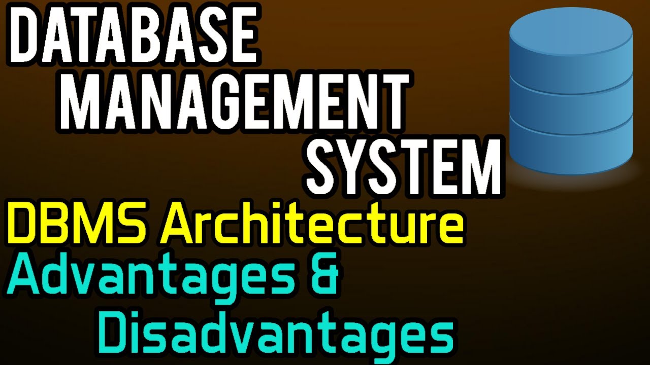 DBMS Architecture Advantages Disadvantages Database Management System 2 YouTube dbms-architecture-advantages-disadvantages-database-management-system-2-youtube