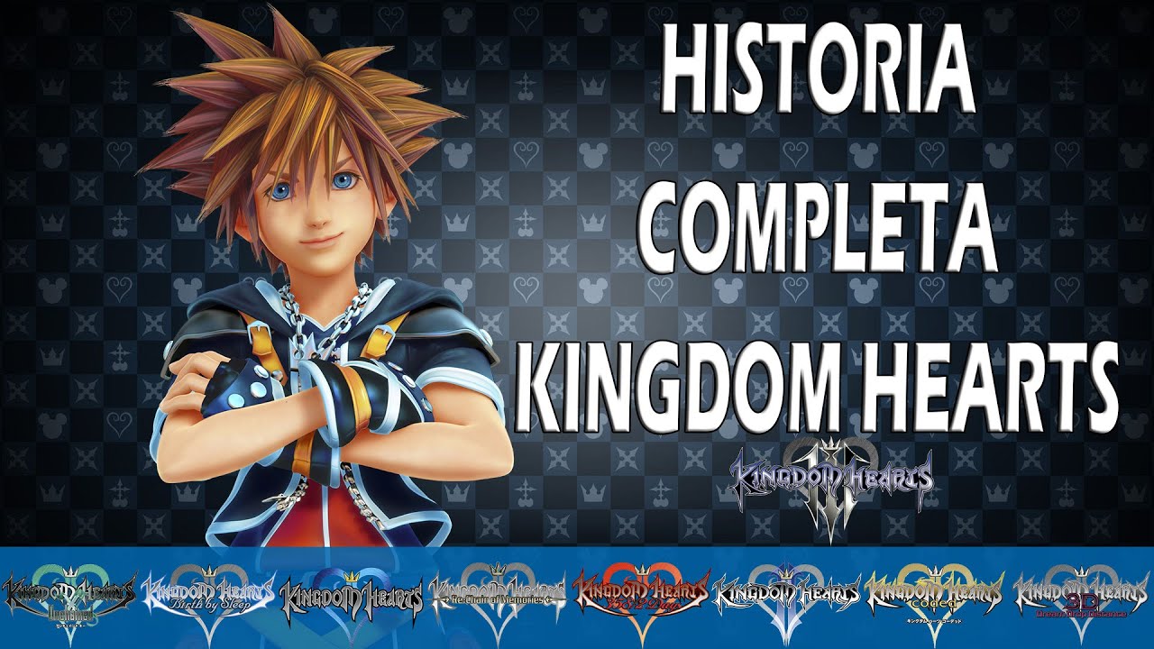 HISTORIA COMPLETA DE KINGDOM HEARTS (KHuX- KH 3) - YouTube