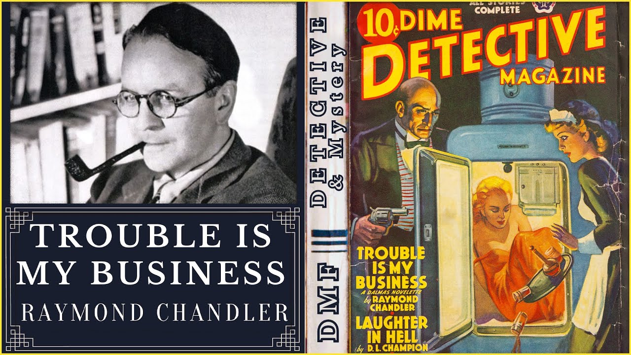 Trouble Is My Business by Raymond Chandler | Philip Marlowe - YouTube Music