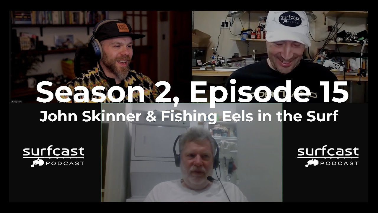 S2 E15 | John Skinner is Back to Discuss Fishing Eels in the Surf - YouTube