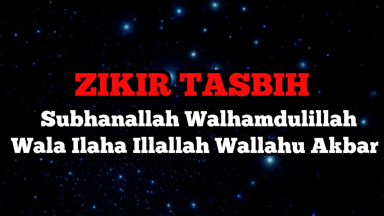 (DAILY DHIKR) Zikir Subhanallah Walhamdulillah Walailahaillallah ...