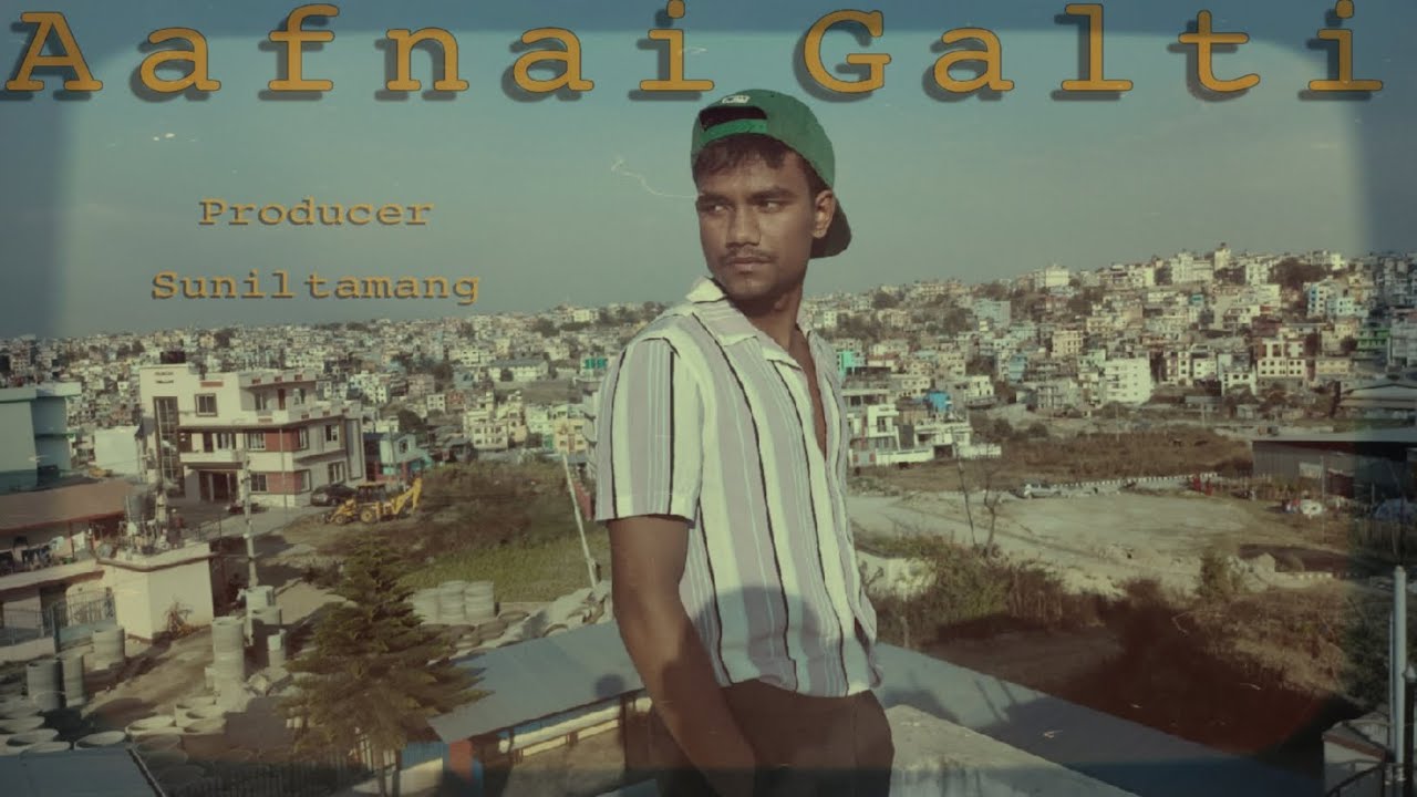 Aafnai Galti official song || By purna pariyar | producer @sunil tamang ...