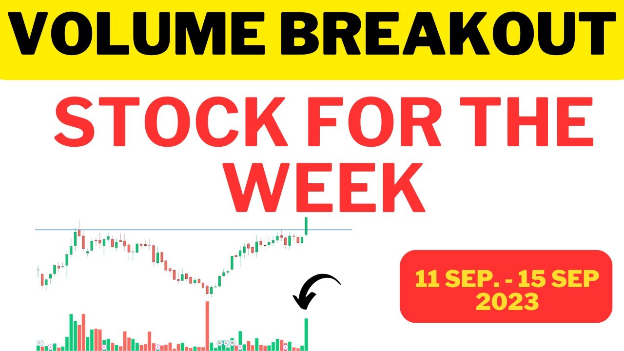 Stock for the Week | Strong Volume Breakout Stock | 11 Sep - 15 Sep ...