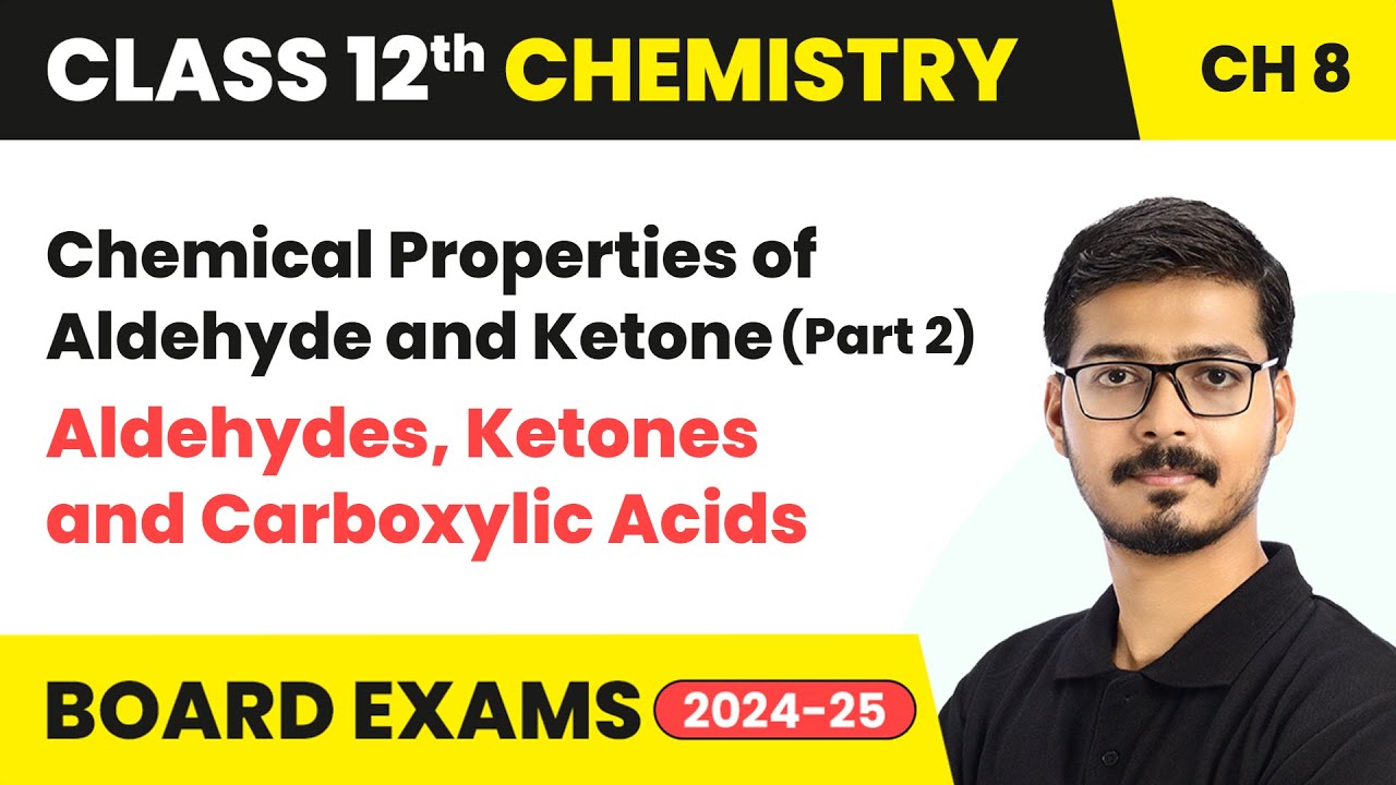Chemical Properties of Aldehyde and Ketone (Part 2) | Class 12 Chemistry Chapter 8 | CBSE 2024 ...