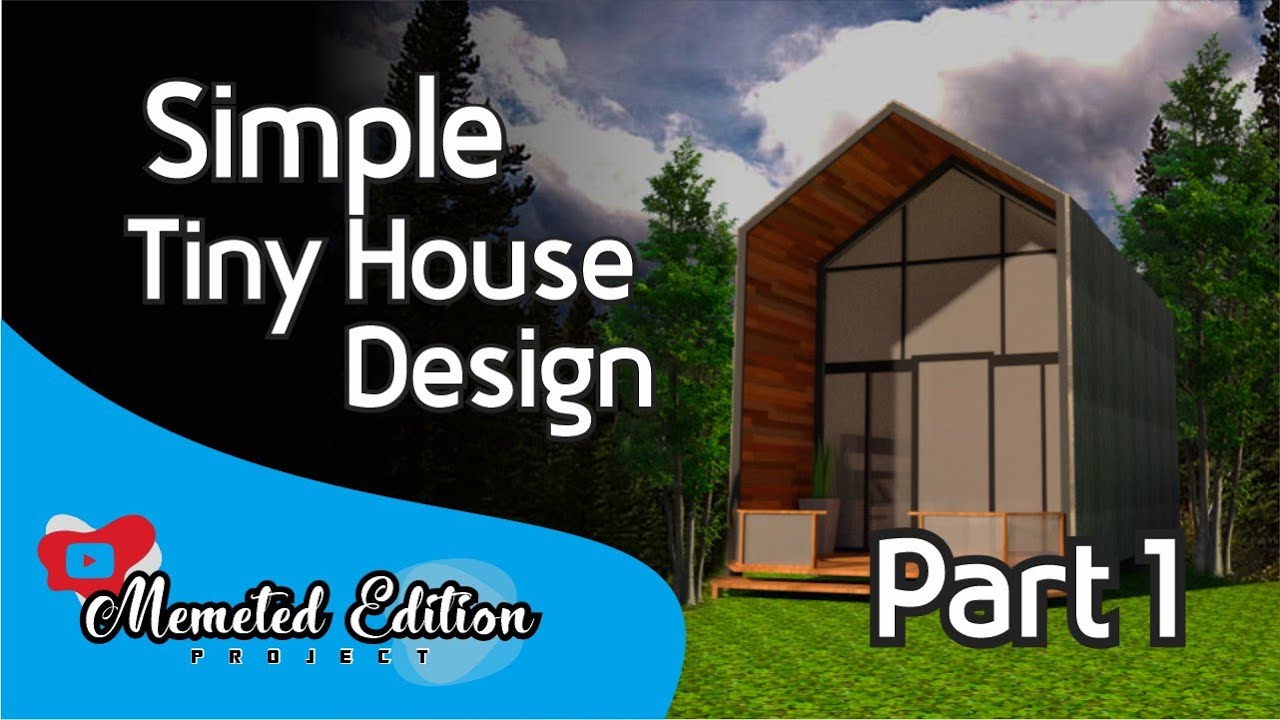TINY HOUSE MODERN SIMPLE DESIGN PART1 | Membuat Design Rumah Kecil ...