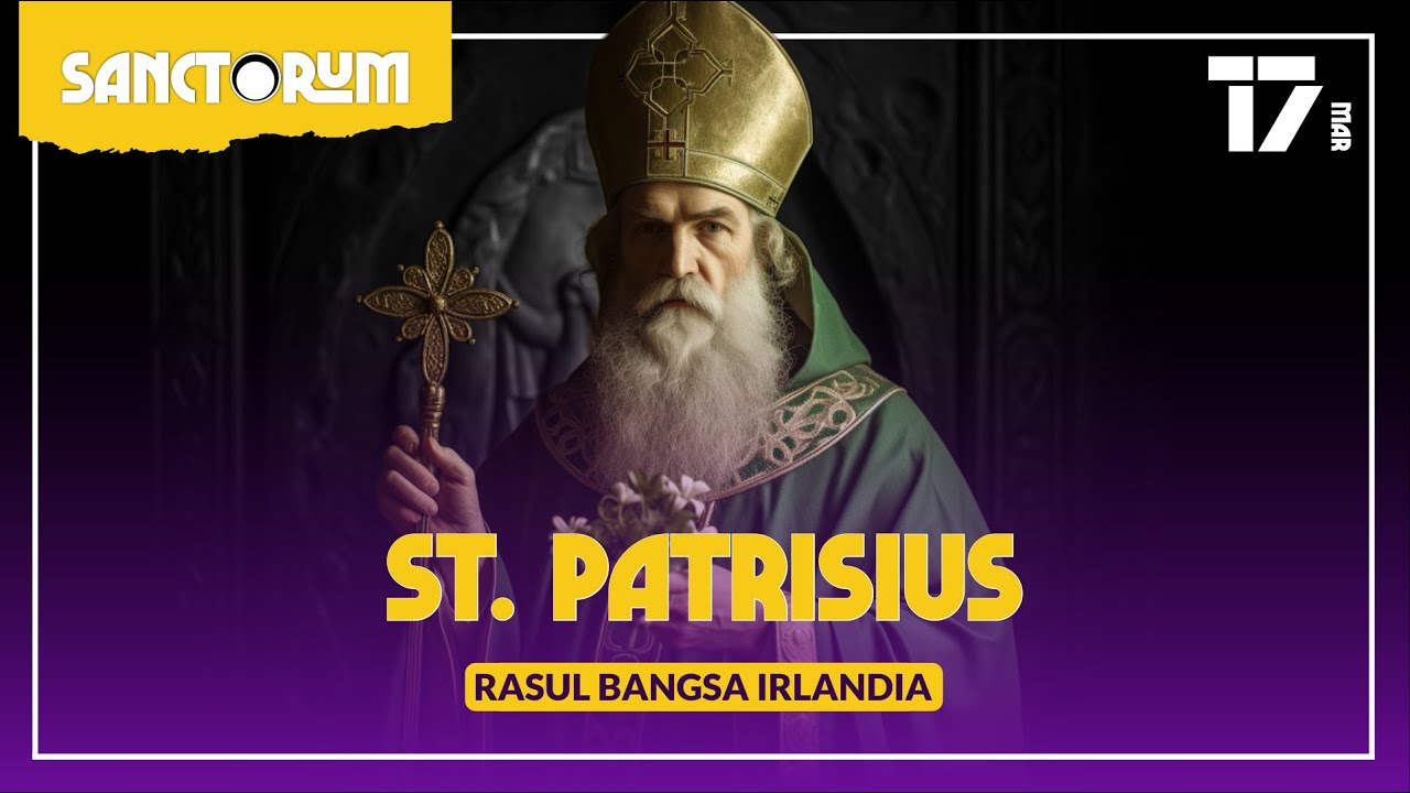 Santo Patrisius: Pemimpin Rohani dan Penjaga Iman di Abad ke-5 | Minggu ...