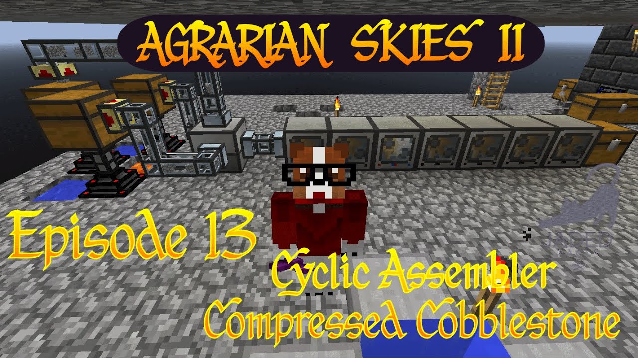 Agrarian Skies 2 / Cyclic Assembler/ Compressed Cobblestone / Ep 13 ...