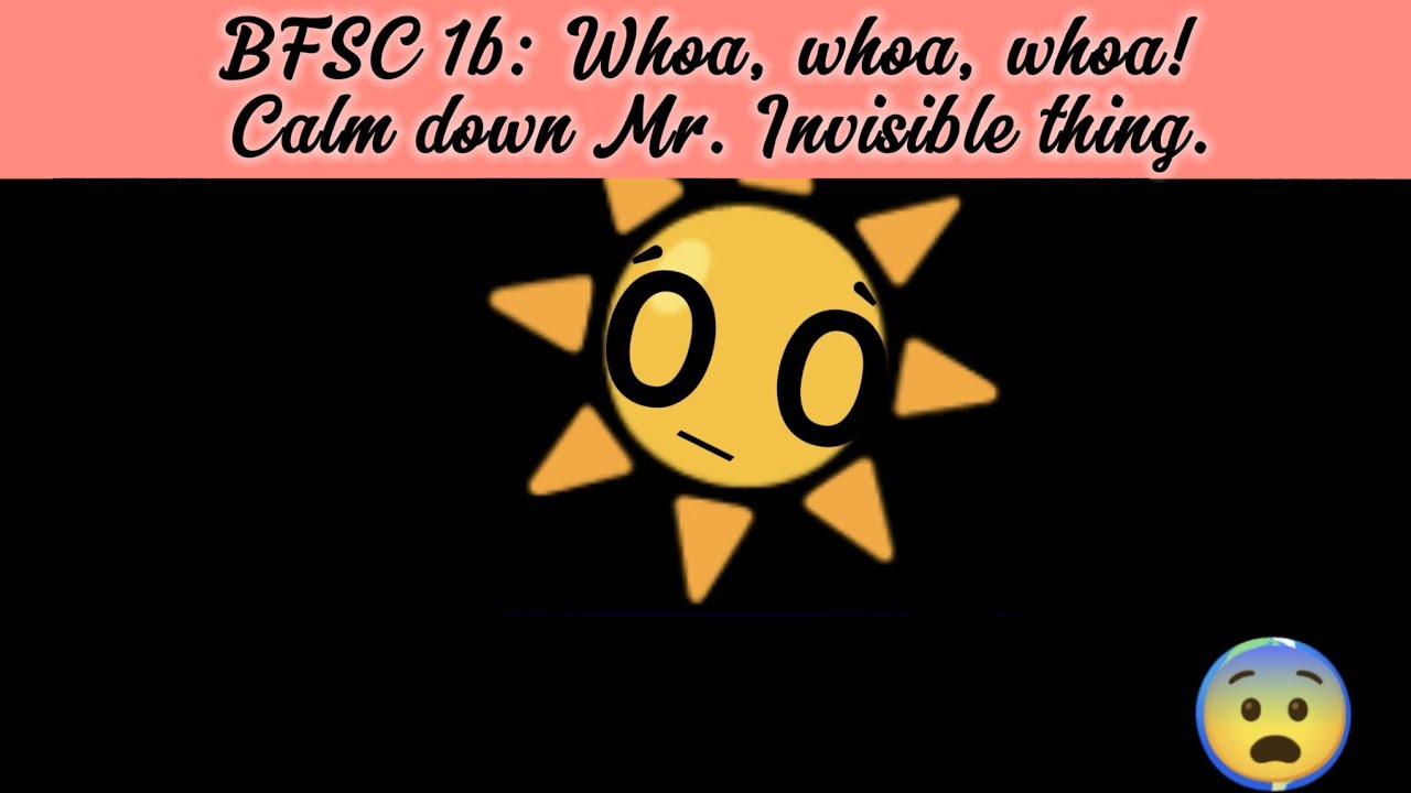 BFSC 1b: Whoa, whoa, whoa! Calm down Mr. Invisible thing! - YouTube
