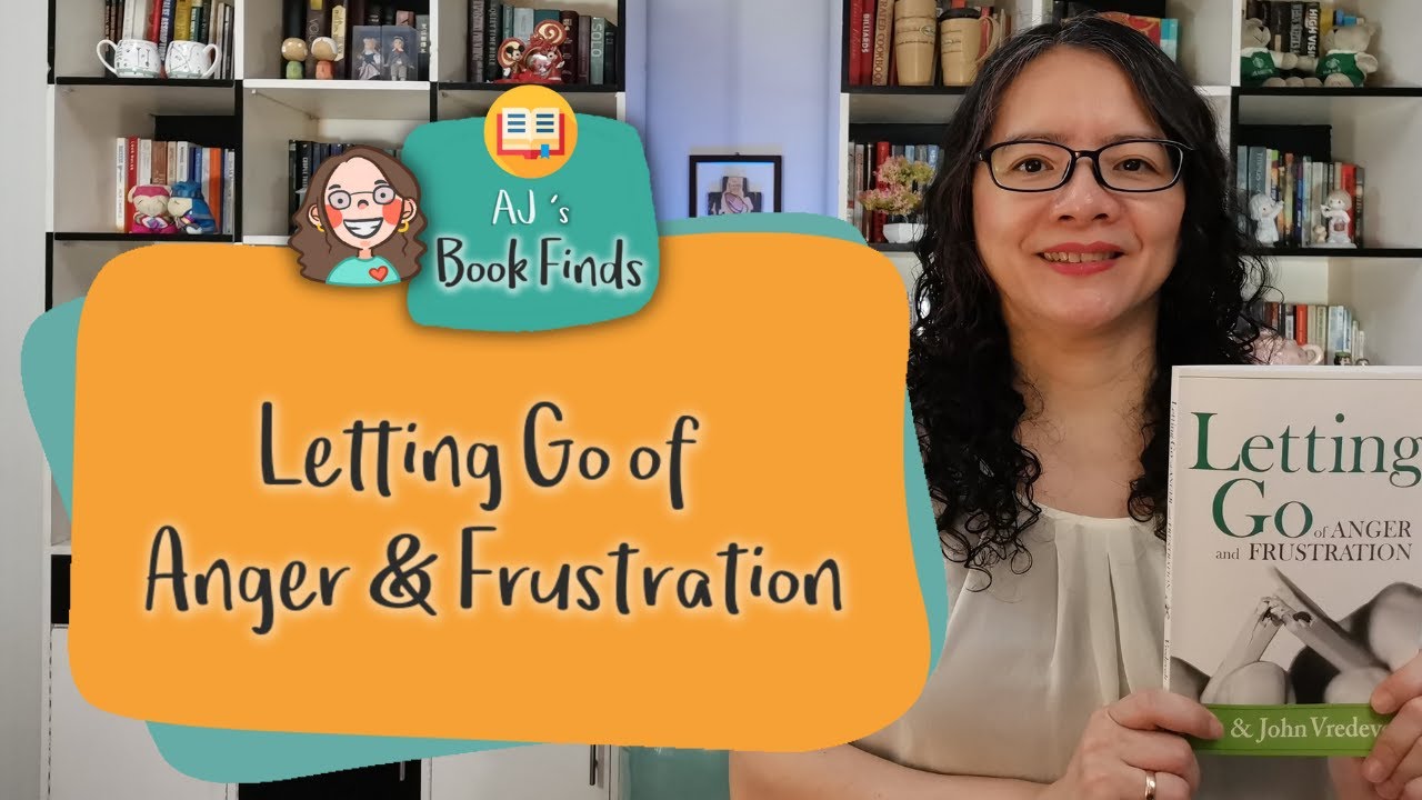 AJ's Book Finds: Letting Go of Anger & Frustration - YouTube