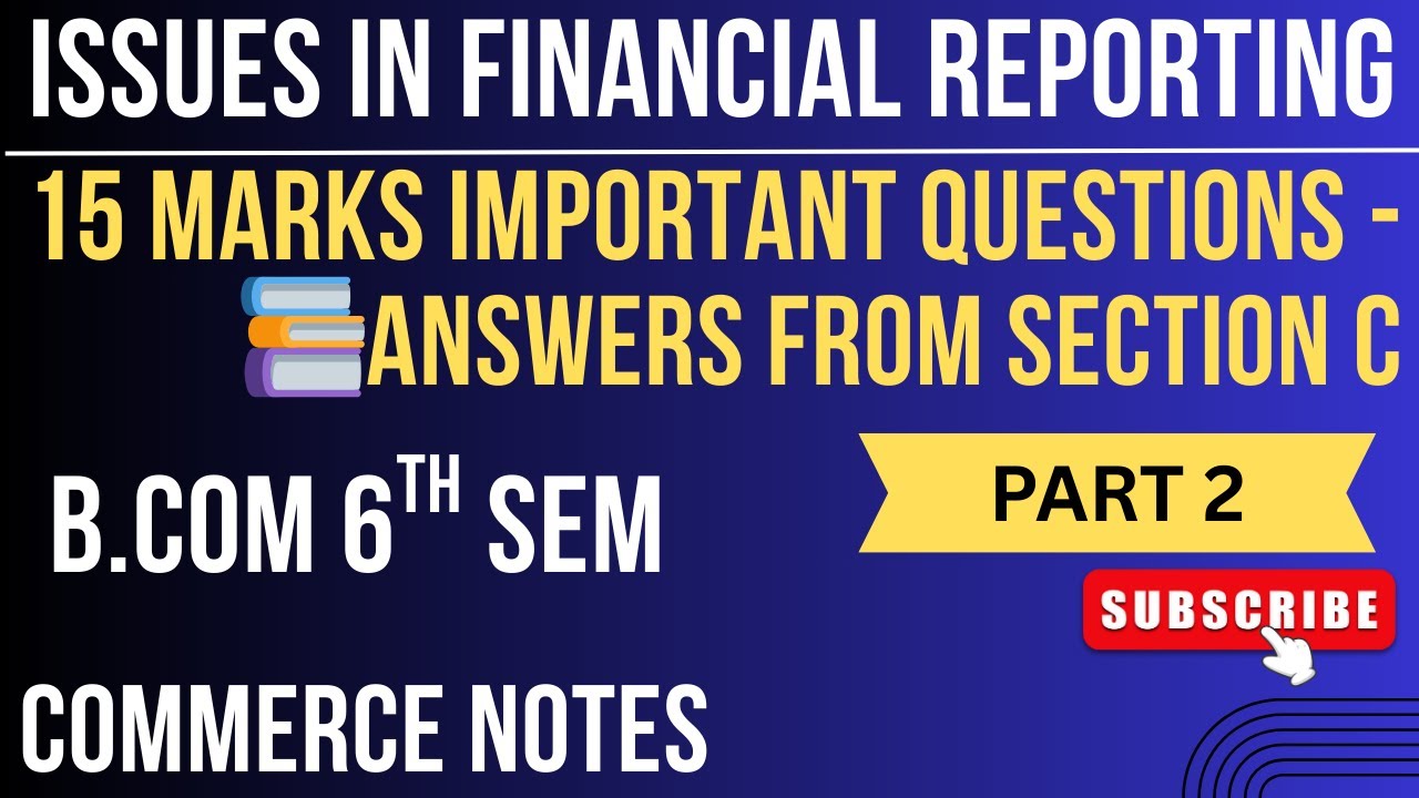 Issues in Financial Reporting All Important 15 Marks Questions ...