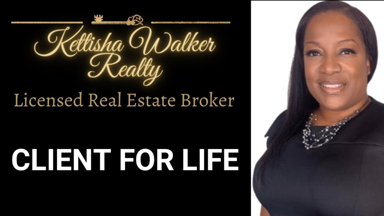 Client for Life with Kettisha Walker Realty - YouTube