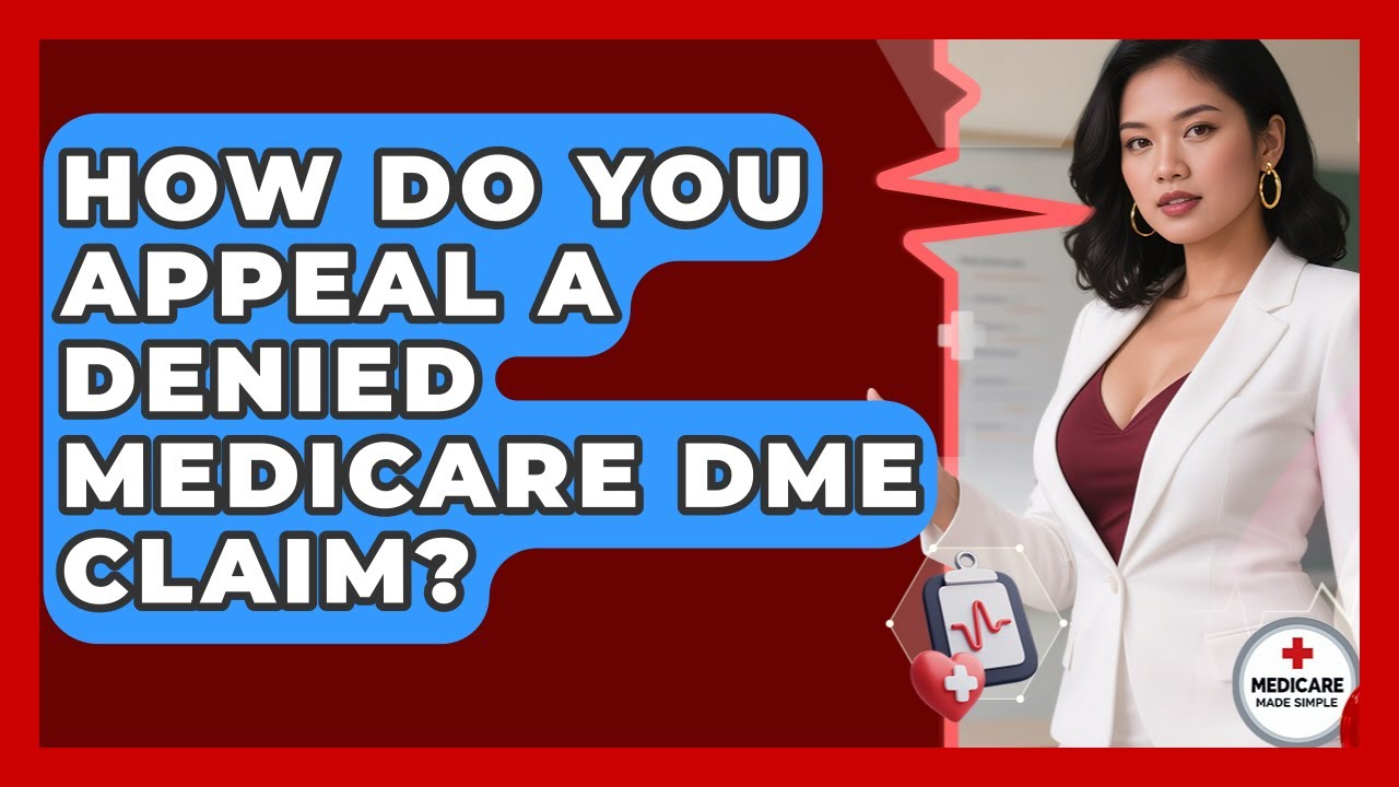 How Do You Appeal A Denied Medicare DME Claim? - Medicare Made Simple ...