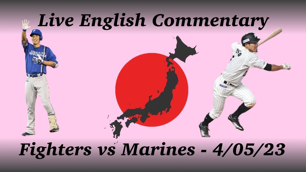 2023 NPB Baseball: Fighters vs Marines Live Commentary - YouTube