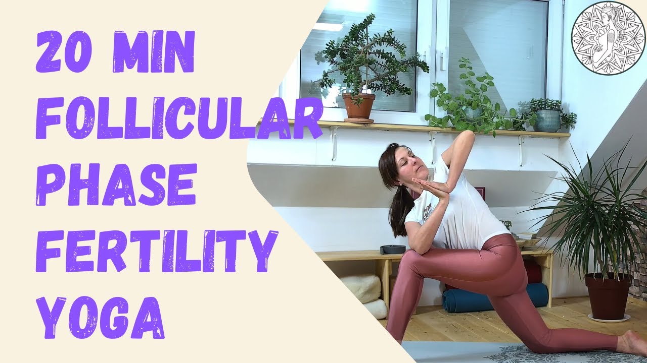 20 min Fertility Yoga During Follicular Phase - Improve Ovulation ...