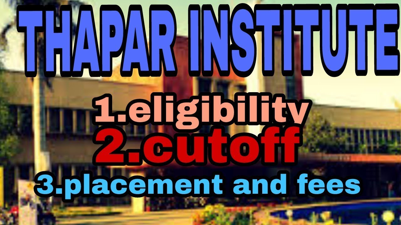 Thapar institute of engineering admission||eligibility||cutoff - YouTube