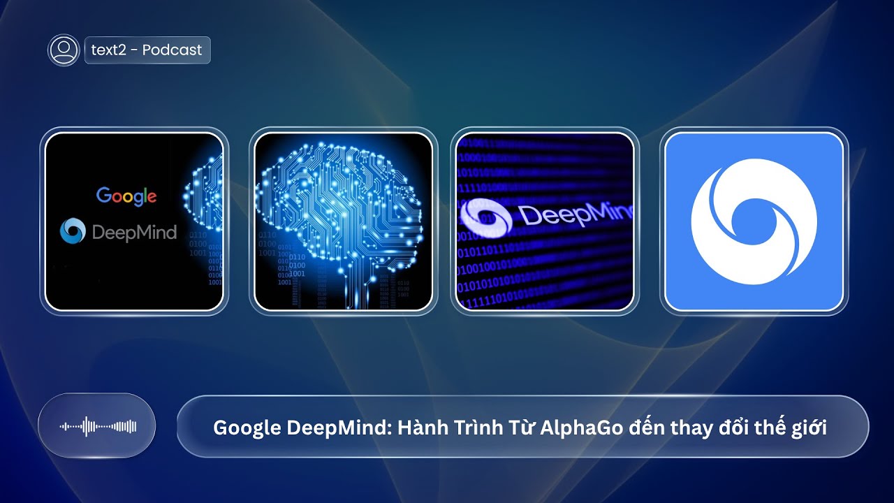 Google DeepMind: Hành Trình Từ AlphaGo đến thay đổi thế giới - YouTube