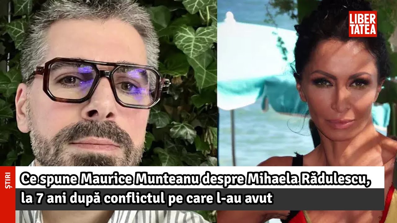 Ce spune Maurice Munteanu despre Mihaela Rădulescu |Libertatea - YouTube