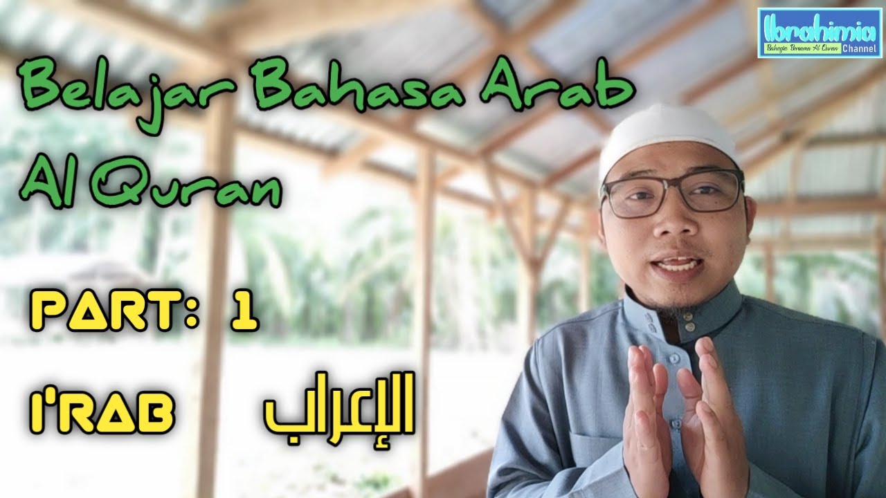 Part: 1 ~ I'rab | Belajar Bahasa Arab Al Quran | Roi Ibrahim - YouTube
