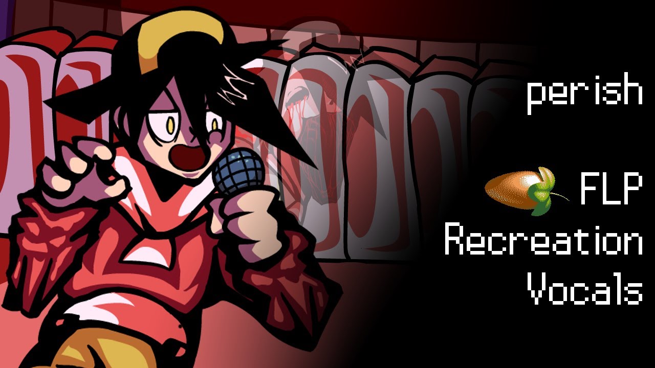 Perish FLP Vocals Recreation - Friday Night Funkin' - YouTube