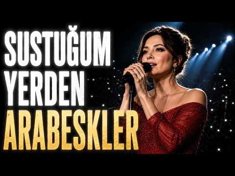 SUSTUĞUM YERDEN ARABESKLER 🥀 – İçine Attığın Tüm Acıları Hatırlatacak Şarkılar