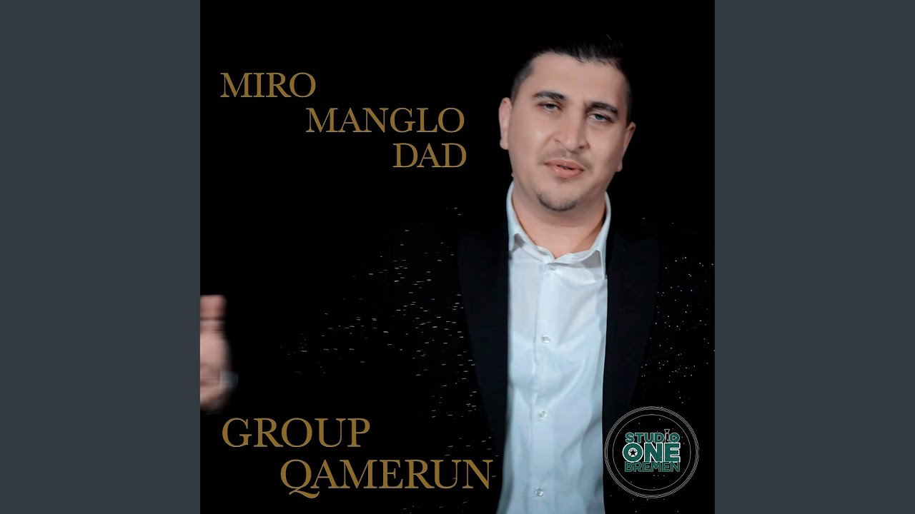 Group Qamerun Miro Manglo Dad - YouTube