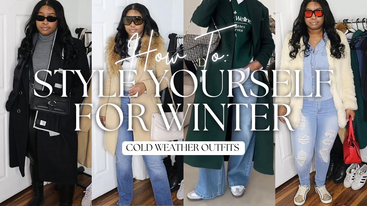 HOW TO: STYLE YOURSELF FOR WINTER | COLD WEATHER LOOKBOOK - YouTube
