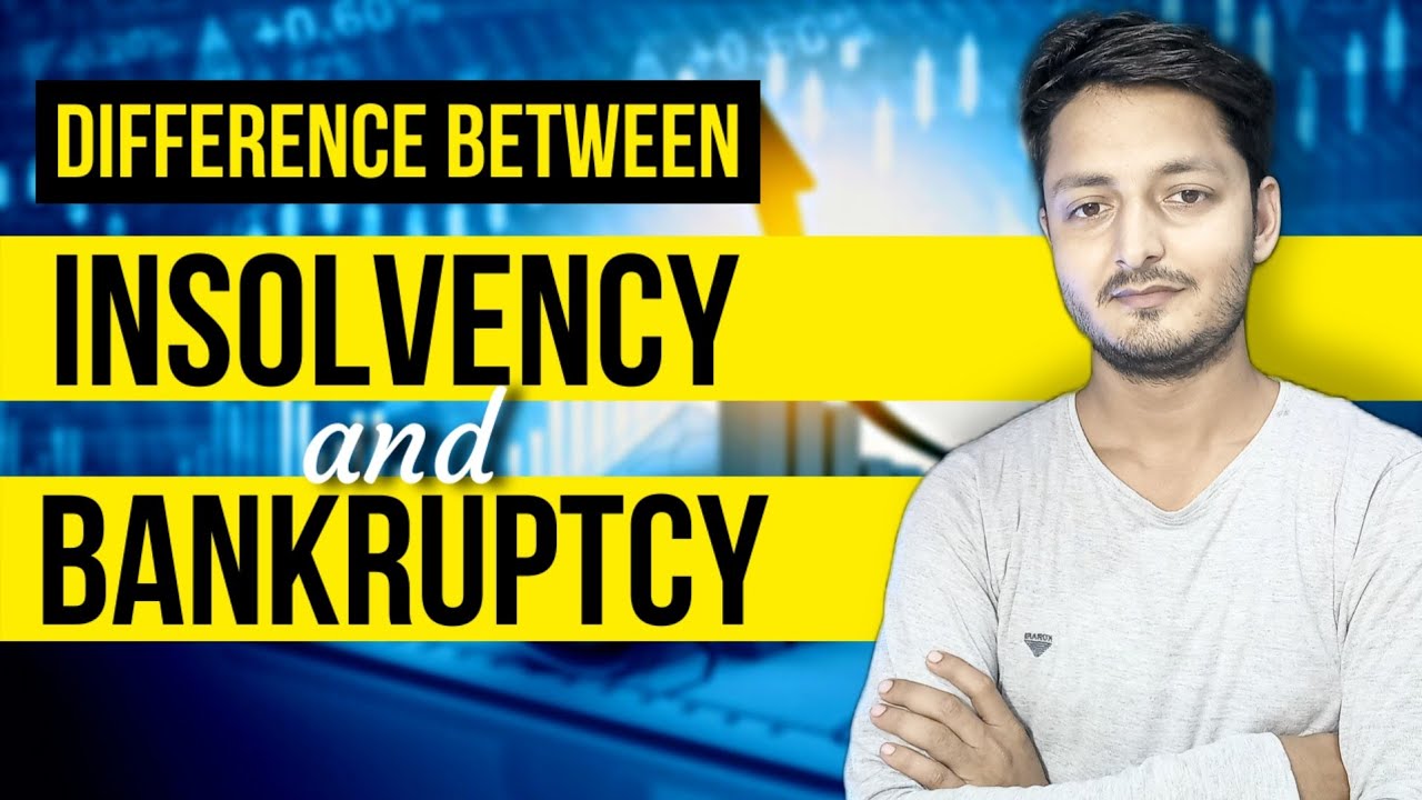 Difference Between Insolvency & Bankruptcy In Economics | Economics For ...
