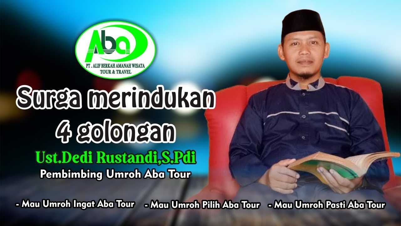 Surga merindukan 4 golongan | Ust.Dedi Rustandi,S.Pdi | ABA TOUR Digital - YouTube