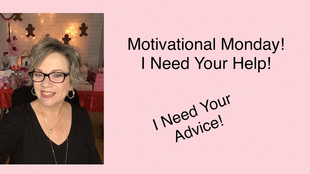 Motivational Monday: I Need Your Help! - YouTube