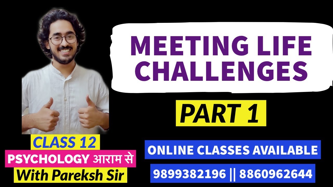 PSYCHOLOGY || MEETING LIFE CHALLENGES || CLASS 12 PSYCHOLOGY || PART 1 ...