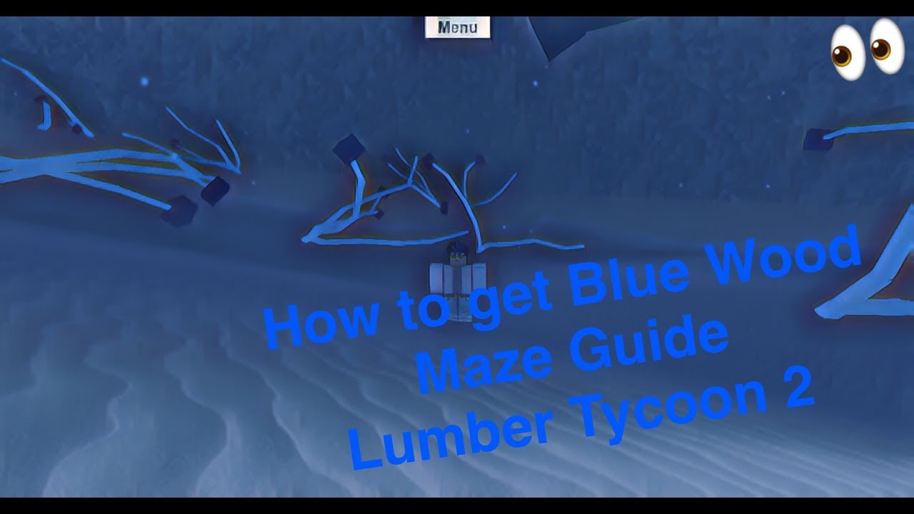 ROBLOX | Lumber Tycoon 2 | Blue Wood Maze Guide | 2-5 Nov | BlackEye ...