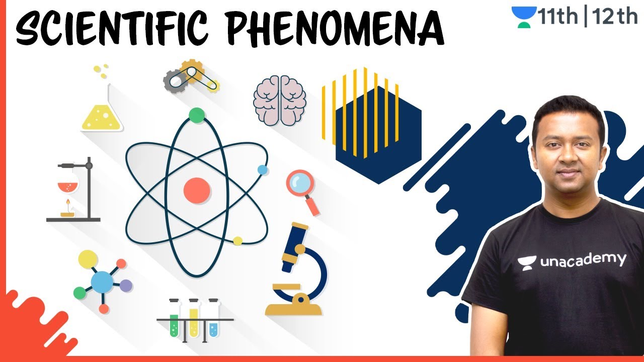 Scientific Phenomena | Science | Facts | Physics | Unacademy Class 11 ...