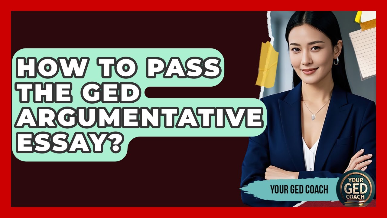 How To Pass The GED Argumentative Essay? - Your GED Coach - YouTube
