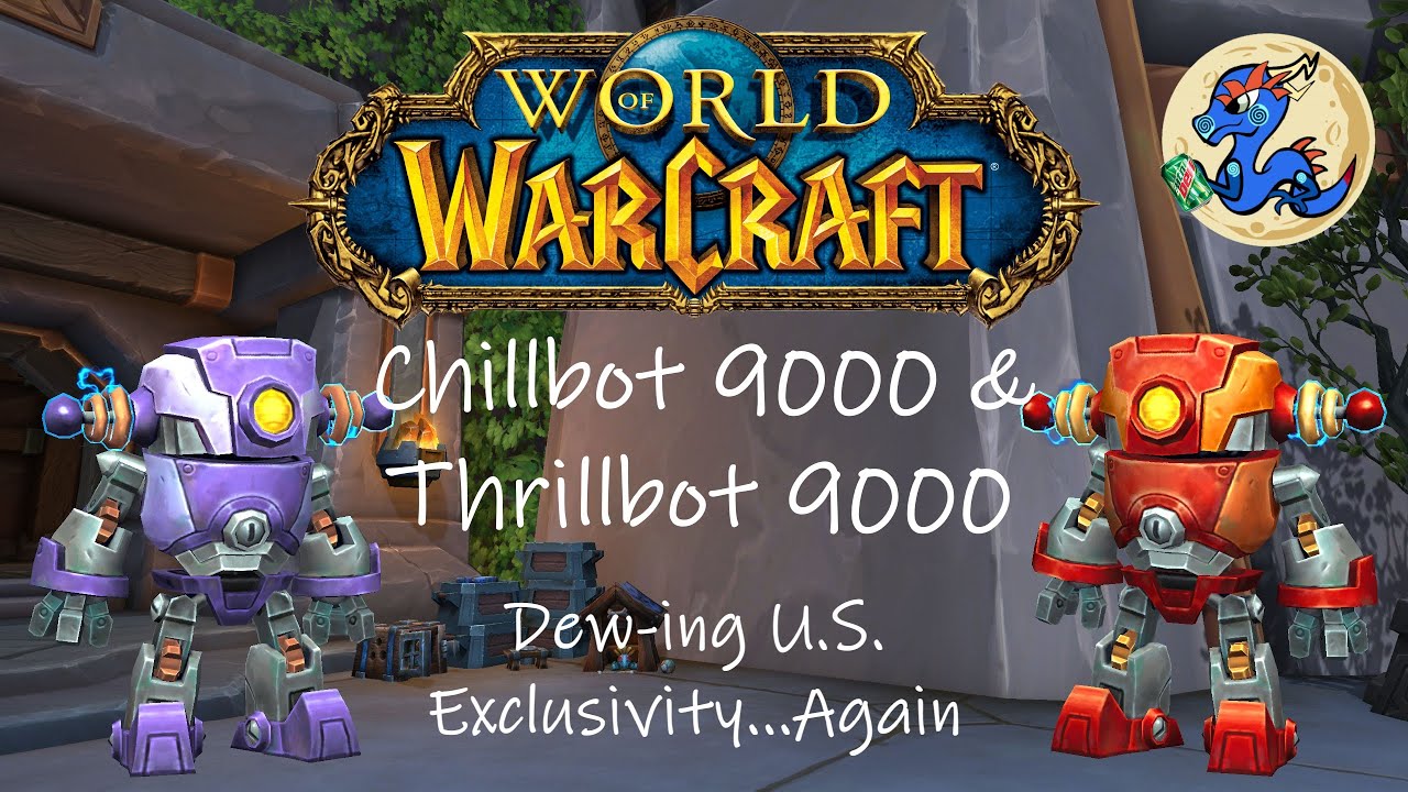 World of Warcraft Pets: Chillbot & Thrillbot - Dew-ing US Exclusivity ...