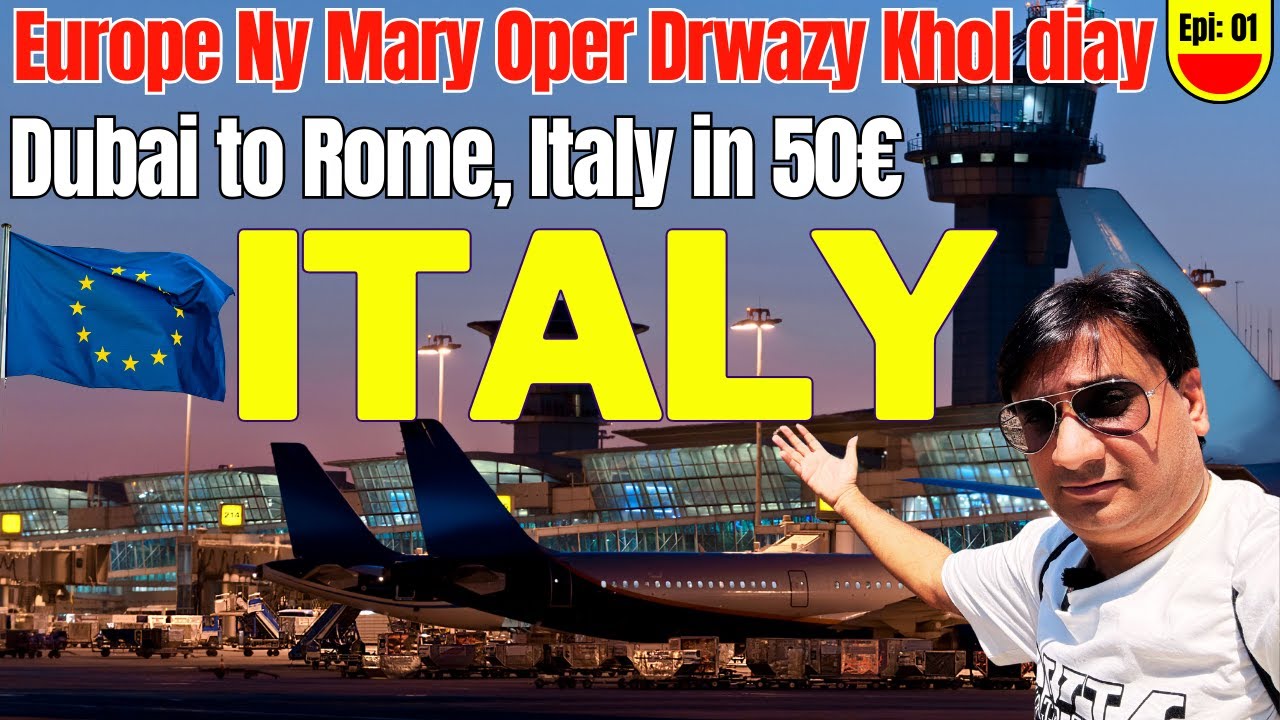 Dubai UAE to Rome Italy on 50 Euro | Cheapest way to Europe | Wizz air ...