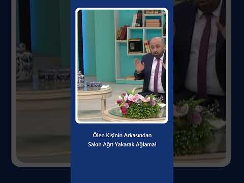 Ölen Kişinin Arkasından Sakın Ağıt Yakarak Ağlama! | Ömer Döngeloğlu
