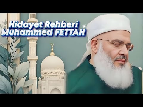 Hidayet Rehberi Muhammed FETTAH - Menzil Yeni İlahi