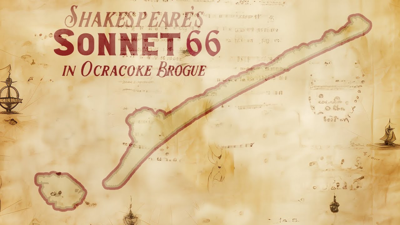 Shakespeare's Sonnet 66 in the Ocracoke Brogue - YouTube